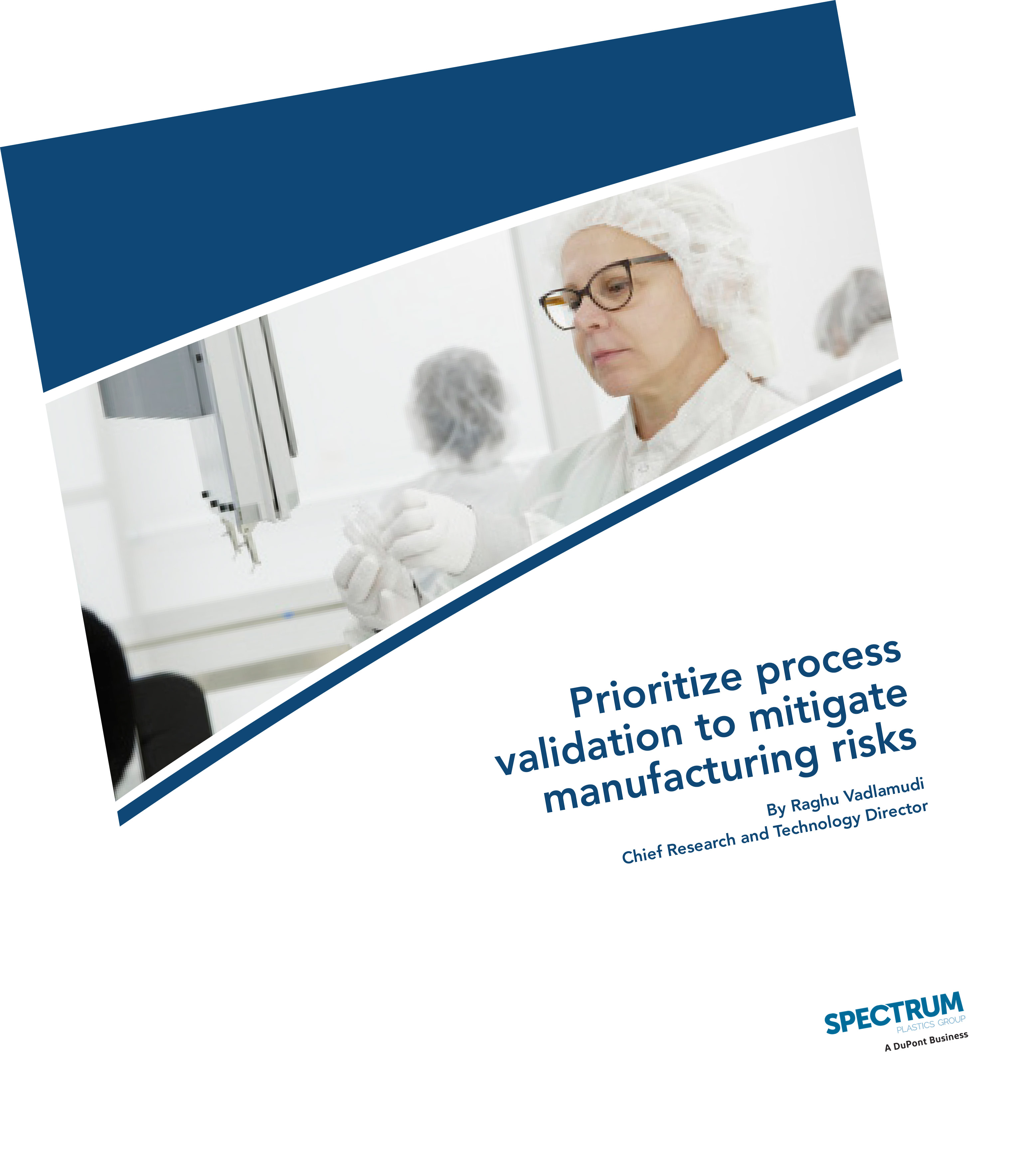 Prioritize process validation to mitigate manufacturing risks